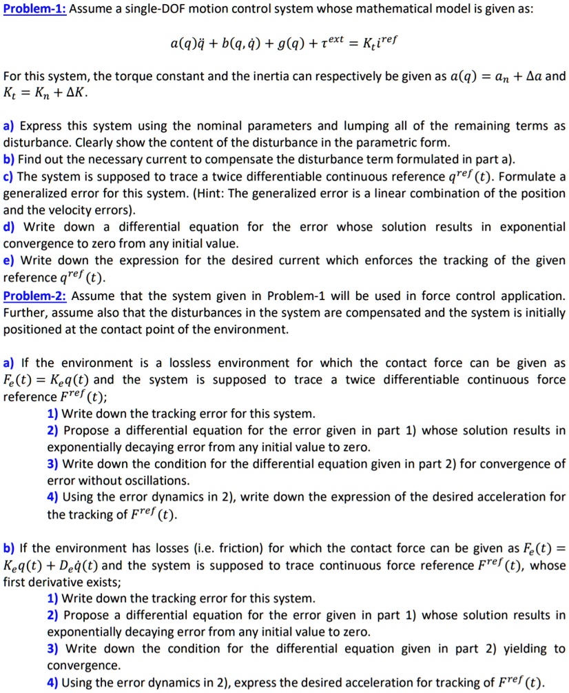 SOLVED: Problem-1: Assume a single-DOF motion control system whose mathematical model is given ...