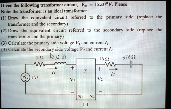 SOLVED: Given the following transformer circuit, Vs = 120V. Please note: the transformer is an ...