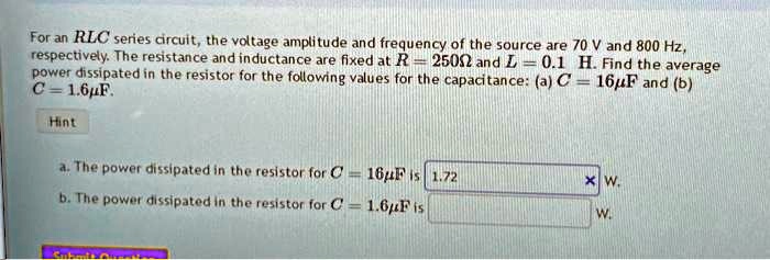 SOLVED: Texts: For an RLC series circuit, the voltage amplitude and frequency of the source are ...