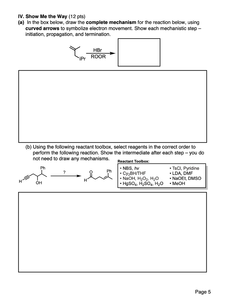 SOLVED: IV. Show Me the Way (12 pts) In the box below; draw the complete mechanism for the ...