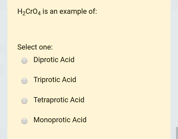 SOLVED: HzCrO4 is an example of: Select one: Diprotic Acid Triprotic ...