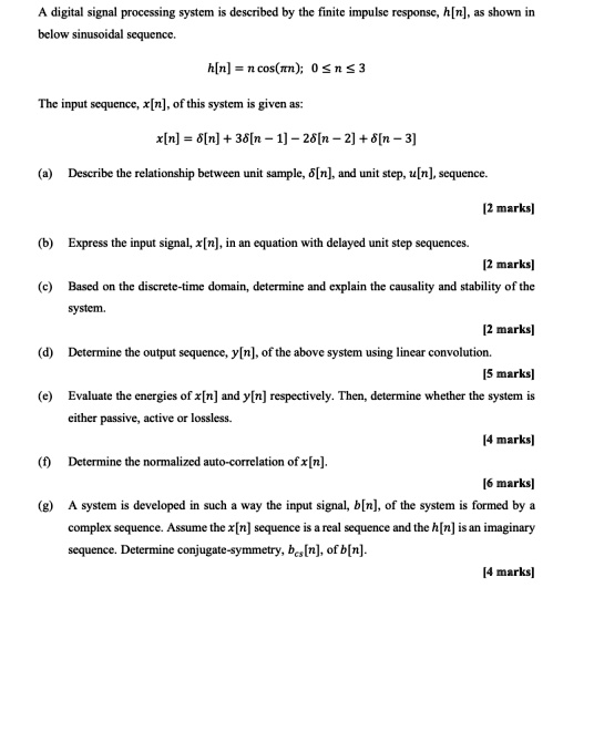 SOLVED: A digital signal processing system is described by the finite impulse response, h[n], as ...