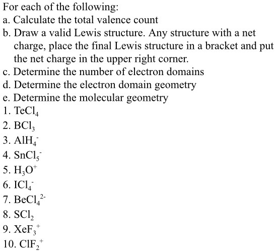 SOLVED: For each of the following: Calculate the total valence count b. Draw a valid Lewis ...