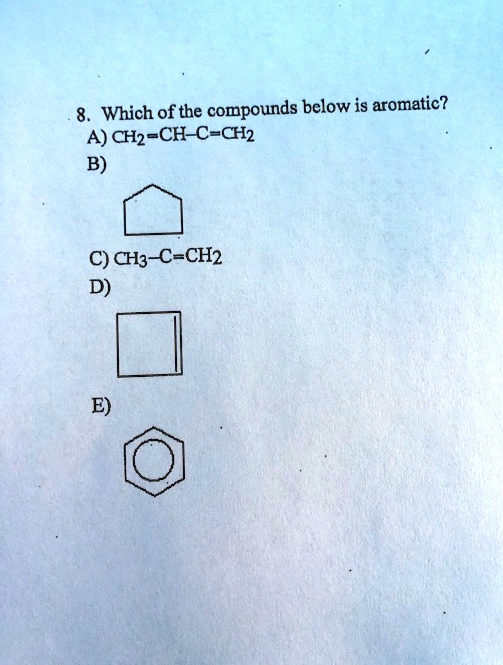 which of the compounds below is aromatic a ch2 ch c ch2 b c chz c ch2 d ...