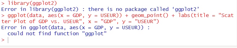 Libraryggplot2 Error In Libraryggplot2 There Is No Package Called Ggplot2 Ggplotdata Aes X Gdp Y