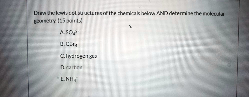 Draw the lewis dot structures of the chemicals below and...