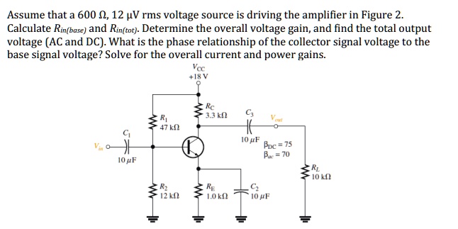 Assume that a 600 Ω, 12 μV rms voltage source is driving the amplifier in Figure 2. Calculate ...