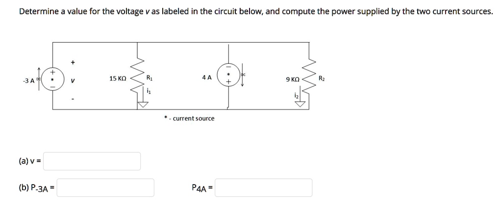 SOLVED: Determine a value for the voltage v as labeled in the circuit below, and compute the ...