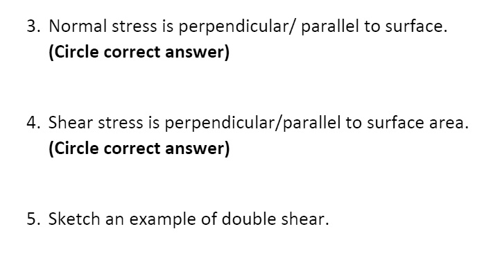 SOLVED: 3. Normal stress is perpendicular to the surface. (Circle ...