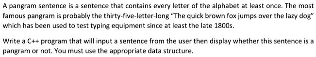 SOLVED: A pangram sentence is a sentence that contains every letter of ...