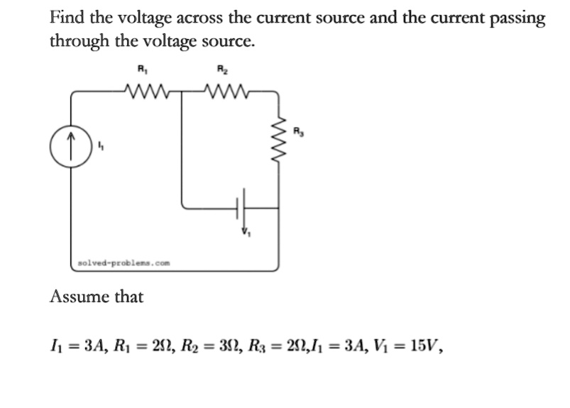 SOLVED: Find the voltage across the current source and the current passing through the voltage ...