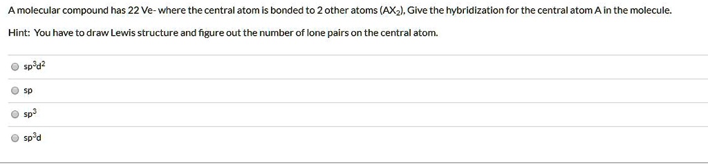 a molecular compound has 22 ve where the central atom is bonded to ...
