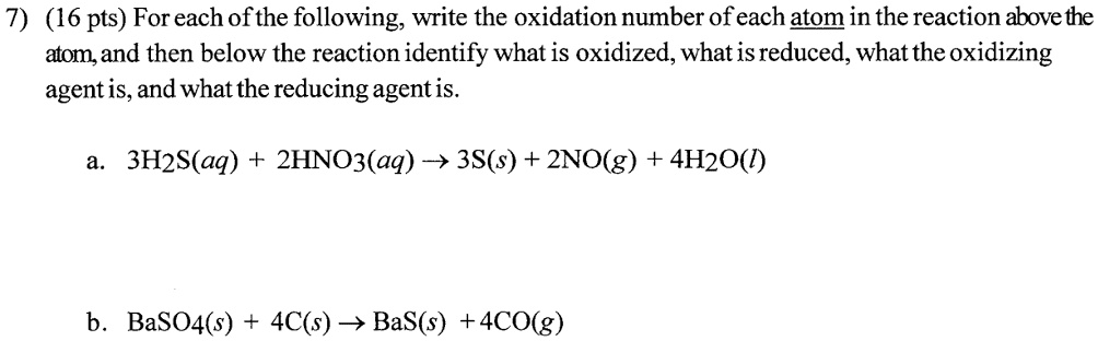 SOLVED: For each of the following, write the oxidation number of each atom in the reaction above ...