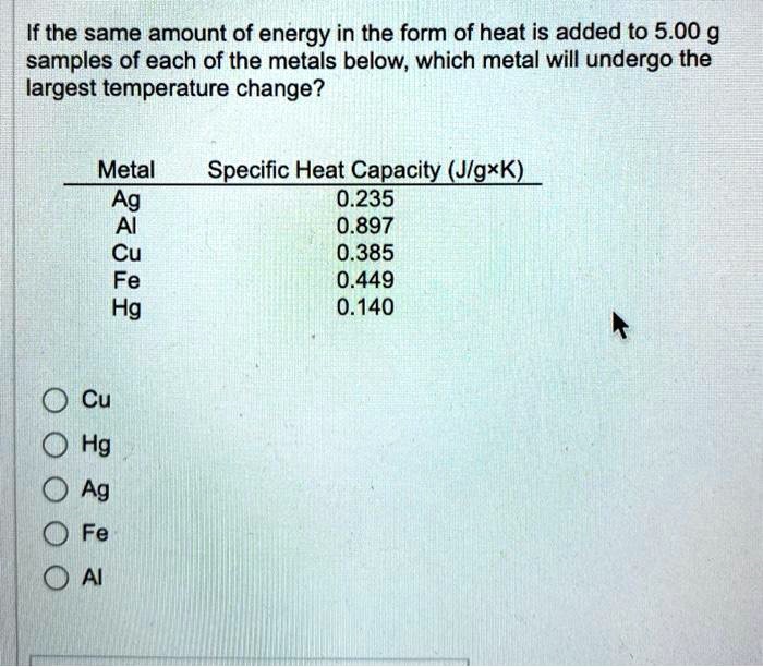 SOLVED: If the same amount of energy in the form f heat is added to 5. ...