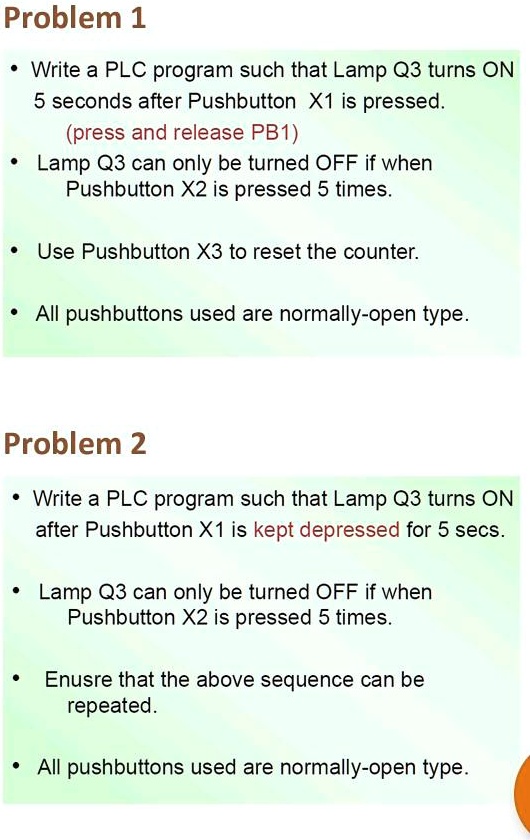 SOLVED: Problem 1 Write a PLC program such that Lamp Q3 turns ON 5 seconds after Pushbutton X1 ...