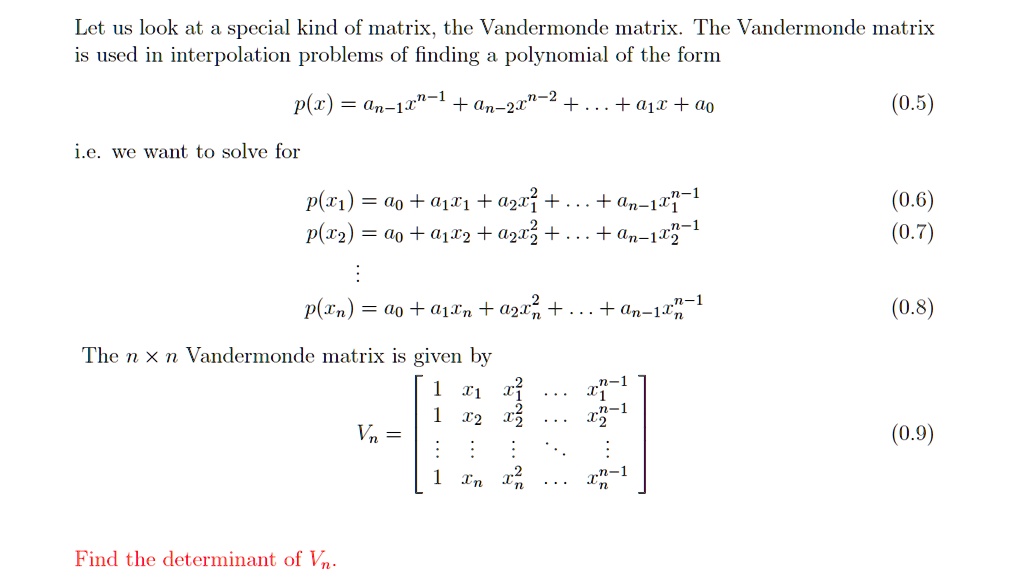 let us look at a special kind of matrix the vandermonde matrix the vandermonde matrix is uscd in ...
