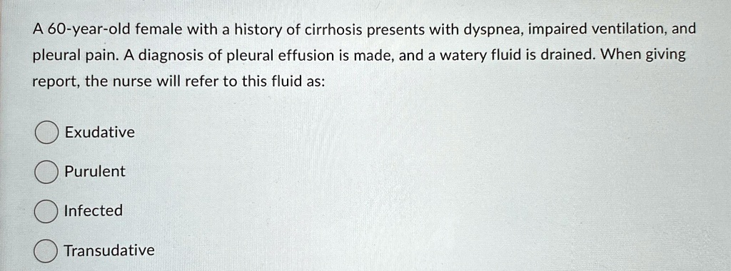 a 60 year old female with a history of cirrhosis presents with dyspnea ...
