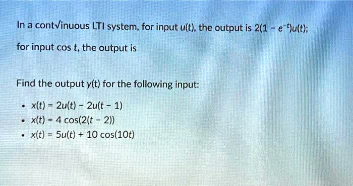 Solved Text Linear Signals And Systems Analysis In A Continuous Lti System For Input Ut
