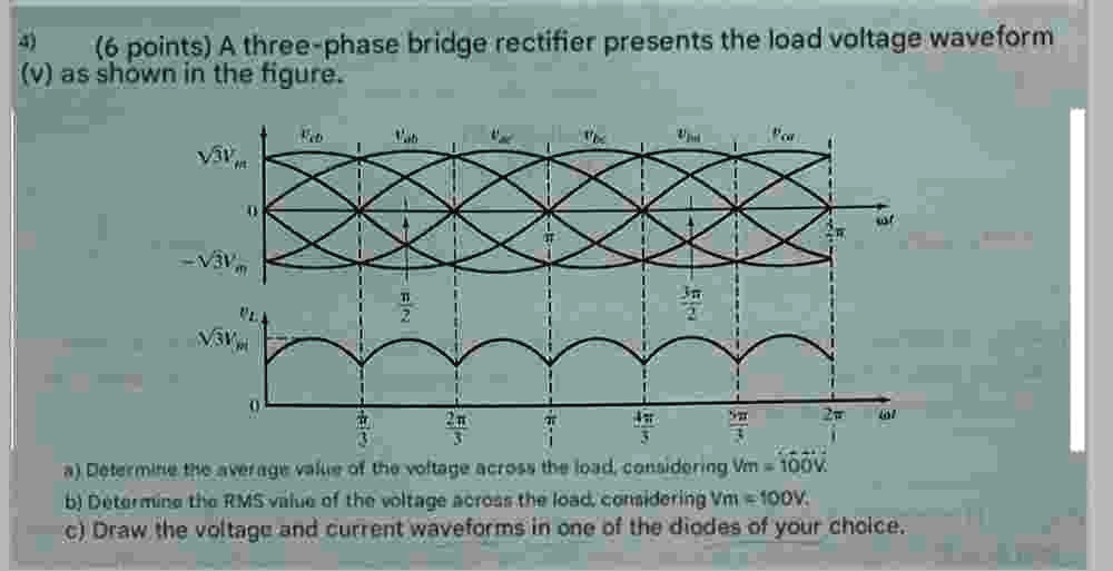 4 6 points a three phase bridge rectifier presents the load voltage ...
