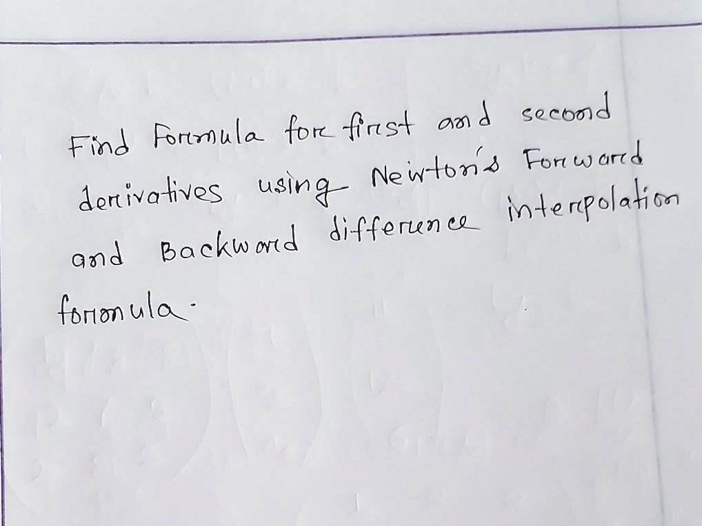Find Formula for first and second derivatives using Newton's Forward ...