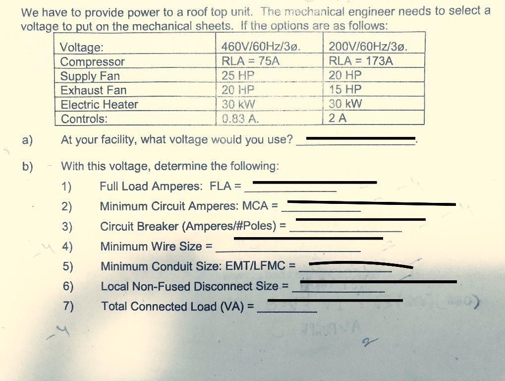 We have to provide power to a roof top unit. The mechanical engineer needs to select a voltage ...
