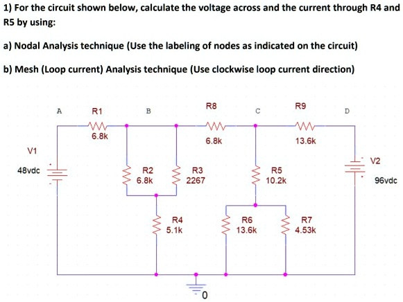[GET ANSWER] 1) For the circuit shown below, calculate the voltage across and the current ...