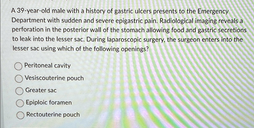 a 39 year old male with a history of gastric ulcers presents to the emergency department with ...
