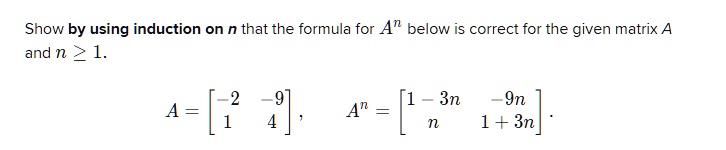 SOLVED: Show by using induction on n that the formula for An below is ...