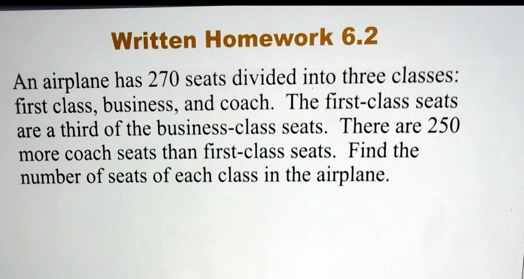 An airplane has 270 seats divided into three classes: first...
