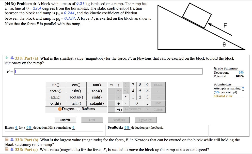 SOLVED: Problem 4: A block with a mass of 9.21 kg is placed on a ramp. The ramp has an incline ...