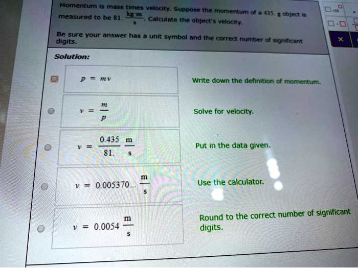 SOLVED: Momentum is mass times velocity. Suppose the momentum is ...