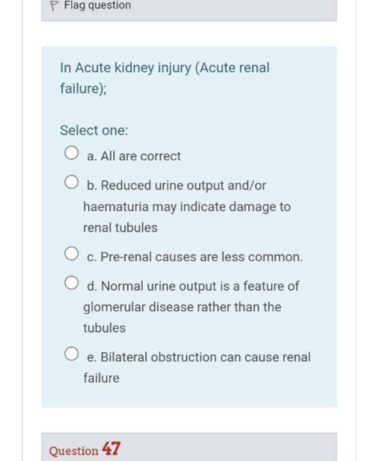 Flag question In Acute kidney injury (Acute renal failure); Select one ...