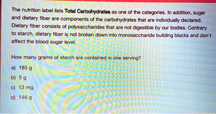 the nutrition label lists total carbohydrates as one of the categories ...