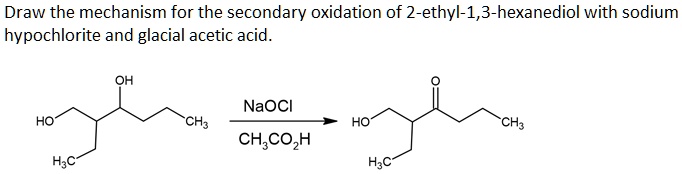 SOLVED: Draw the mechanism for the secondary oxidation of 2-ethyl-1,3 ...