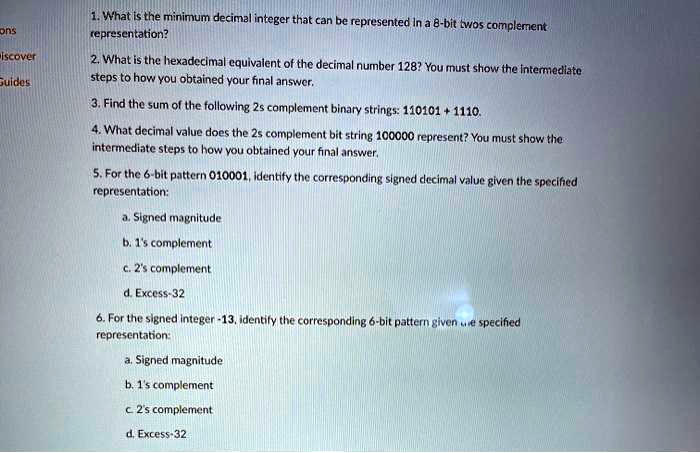 Solved 1 What Is The Minimum Decimal Integer That Can Be Represented In An 8 Bit Twos