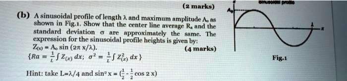 SOLVED: (b) A sinusoidal profile of length and maximum amplitude A, as ...