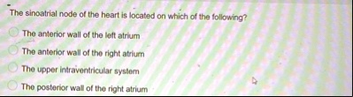 the sinoatrial node of the heart is located on which of the following ...