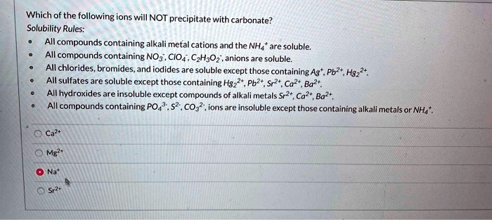 Which of the following ions will NOT precipitate with carbonate ...