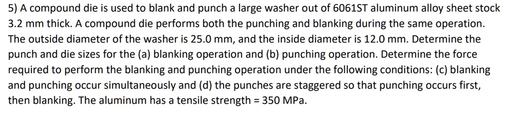 5a compound die is used to blank and punch alarge washer out of 6061st ...
