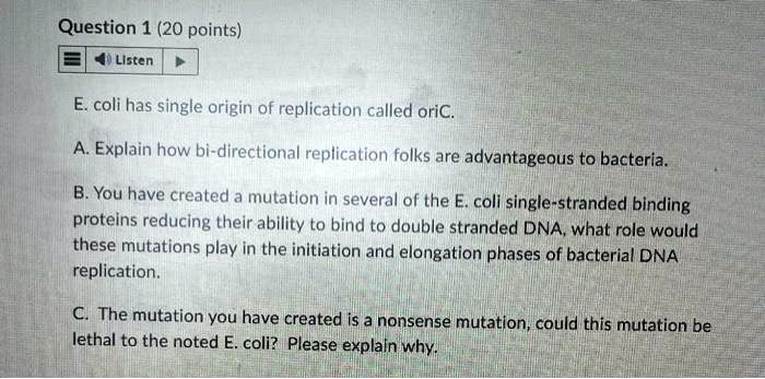 SOLVED: Texts: Question 1 (20 points) 40 Listen E. coli has a single ...