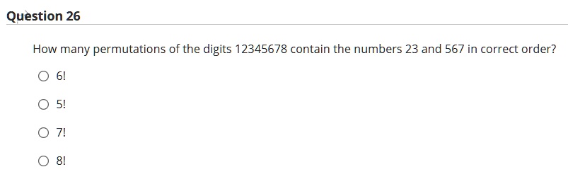 question 26 how many permutations of the digits 12345678 contain the numbers 23 and 567 in ...