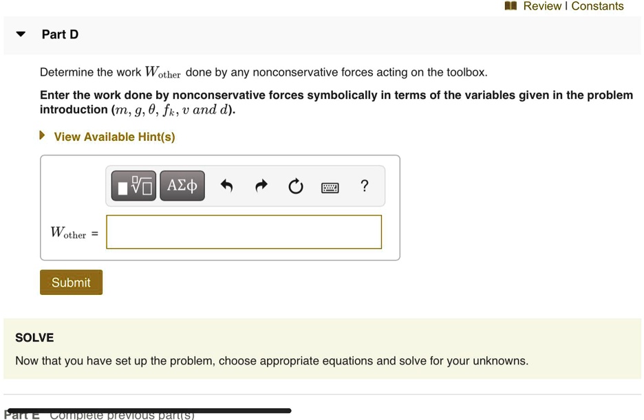 SOLVED: Part D Determine the work Wother done by any nonconservative ...