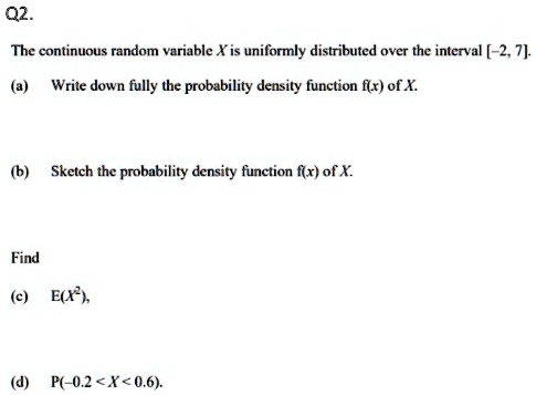 SOLVED:02 The continuous random variable X is uniformly distributed ...