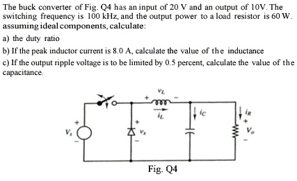SOLVED: The buck converter of Fig. Q4 has an input of 20 V and an ...