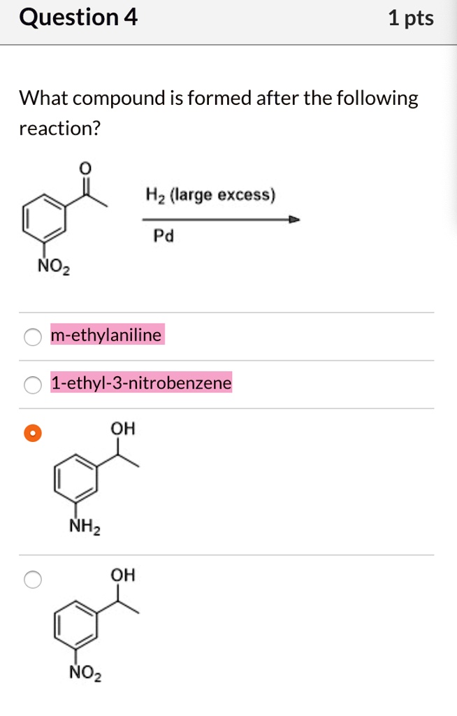 Question 4 1 pts What compound is formed after the following reaction ...