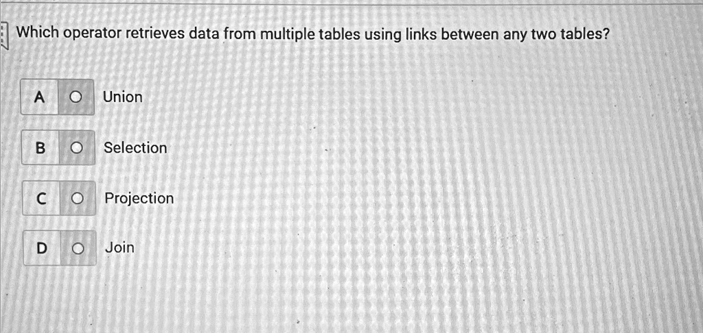 SOLVED: Which operator retrieves data from multiple tables using links ...