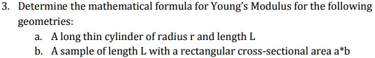 3. Determine the mathematical formula for Young's Modulus for the ...