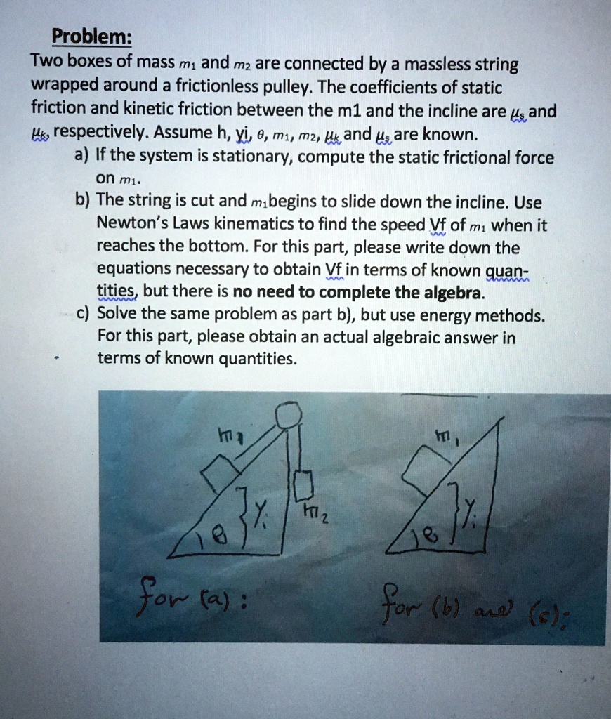 SOLVED: Problem: Two boxes of mass m and m are connected by a massless string wrapped around a ...