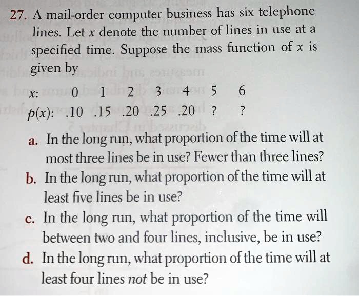 Solved 27 A Mail Order Computer Business Has Six Telephone Lines Let X Denote The Number Of