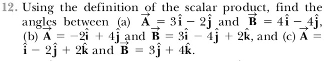 SOLVED: Using the definition of the scalar product, find the angles ...